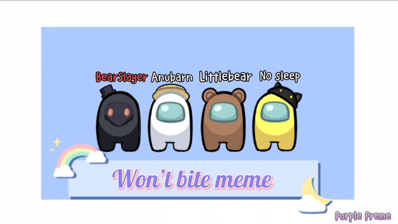 Won’t bite meme 「among us」 - YouTube