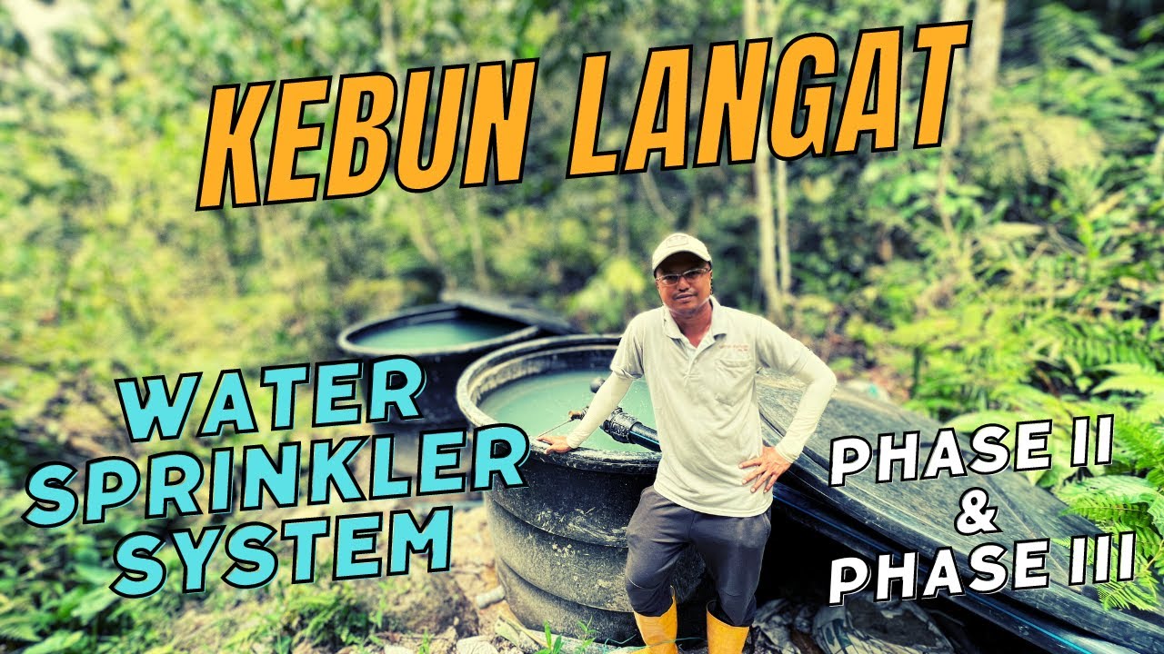 Kebun Langat: Tips Kebun - Water Sprinkler System - Phase 2 and Phase 3 ...