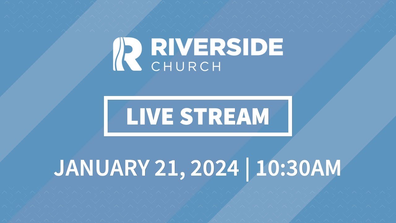 Riverside Live Stream: January 21st, 2024 | 10:30am - YouTube
