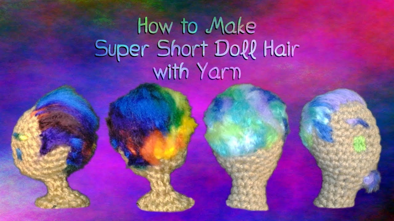 How to Make Short Doll Hair with Yarn - YouTube