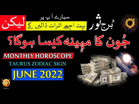 Taurus Zodiac Sign, Monthly Horoscope June 2022|Burj Sor|June 2022 ...