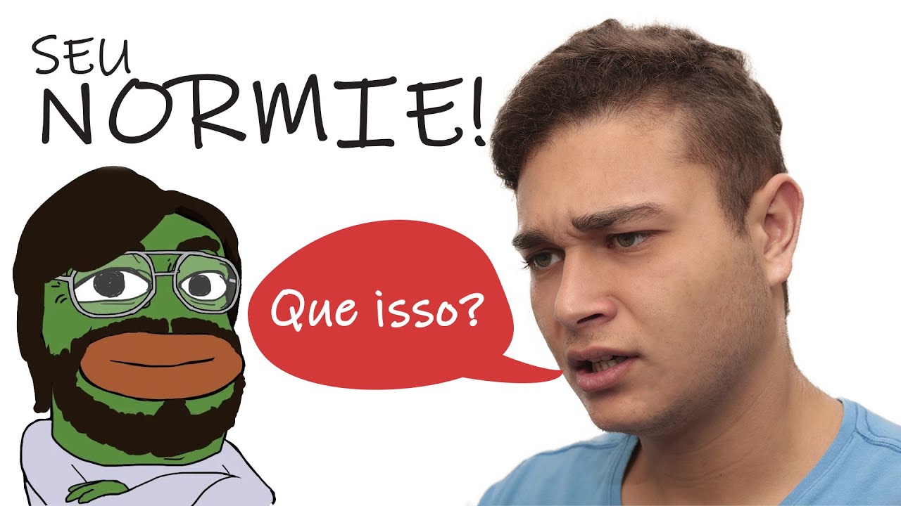 VOCÊ É UM NORMIE E NÃO SABIA... Entenda o que é isso. [EusouToledo ...
