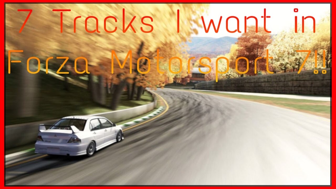 Forza Motorsport 7 | 7 Tracks I'll like to see in the game Fujimi Kaido ...