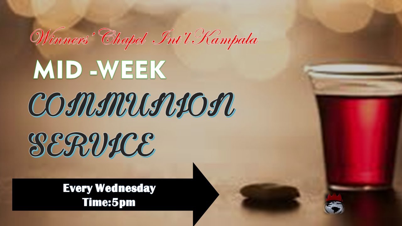 MID-WEEK COMMUNION SERVICE, WEDNESDAY| 30, MARCH 2022| WINNERS' CHAPEL ...