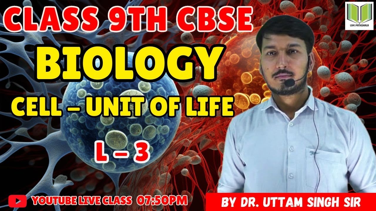 CLASS 9th BIOLOGY CBSE | Cell - Unit of life | L - 3 | BY UTTAM SIR ...