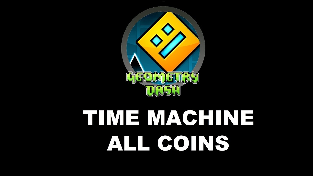 Geometry Dash | Time Machine - All Coins - YouTube