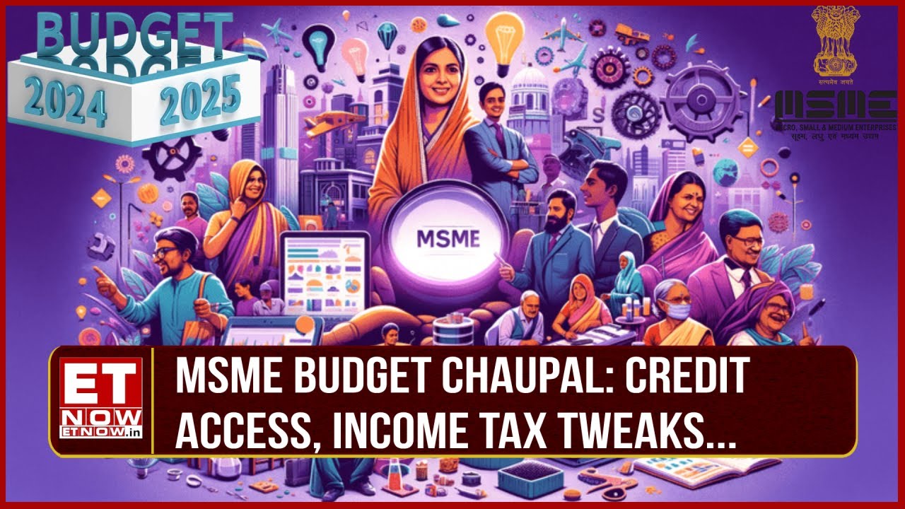 Union Budget 2024: Small Business' Budget Wishlist; MSME Sector Issues ...