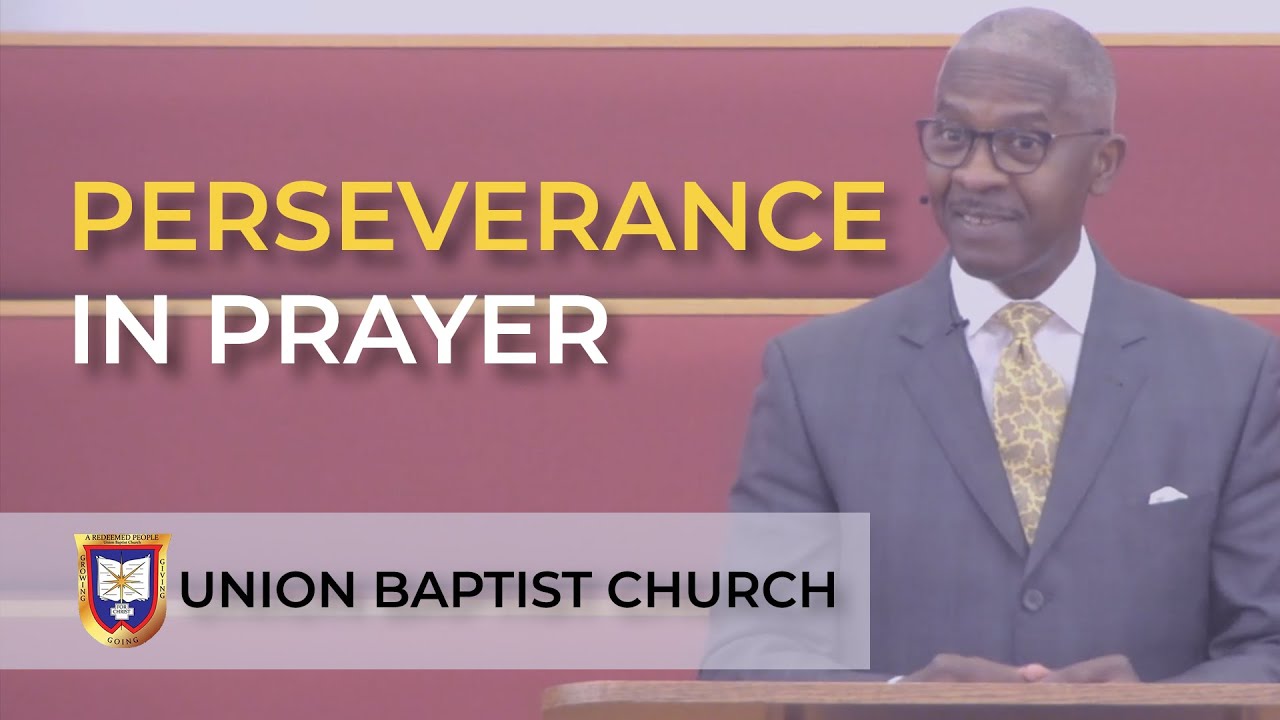 Perseverance in Prayer | Reverend Dr. Verlin D. Williams | Union ...