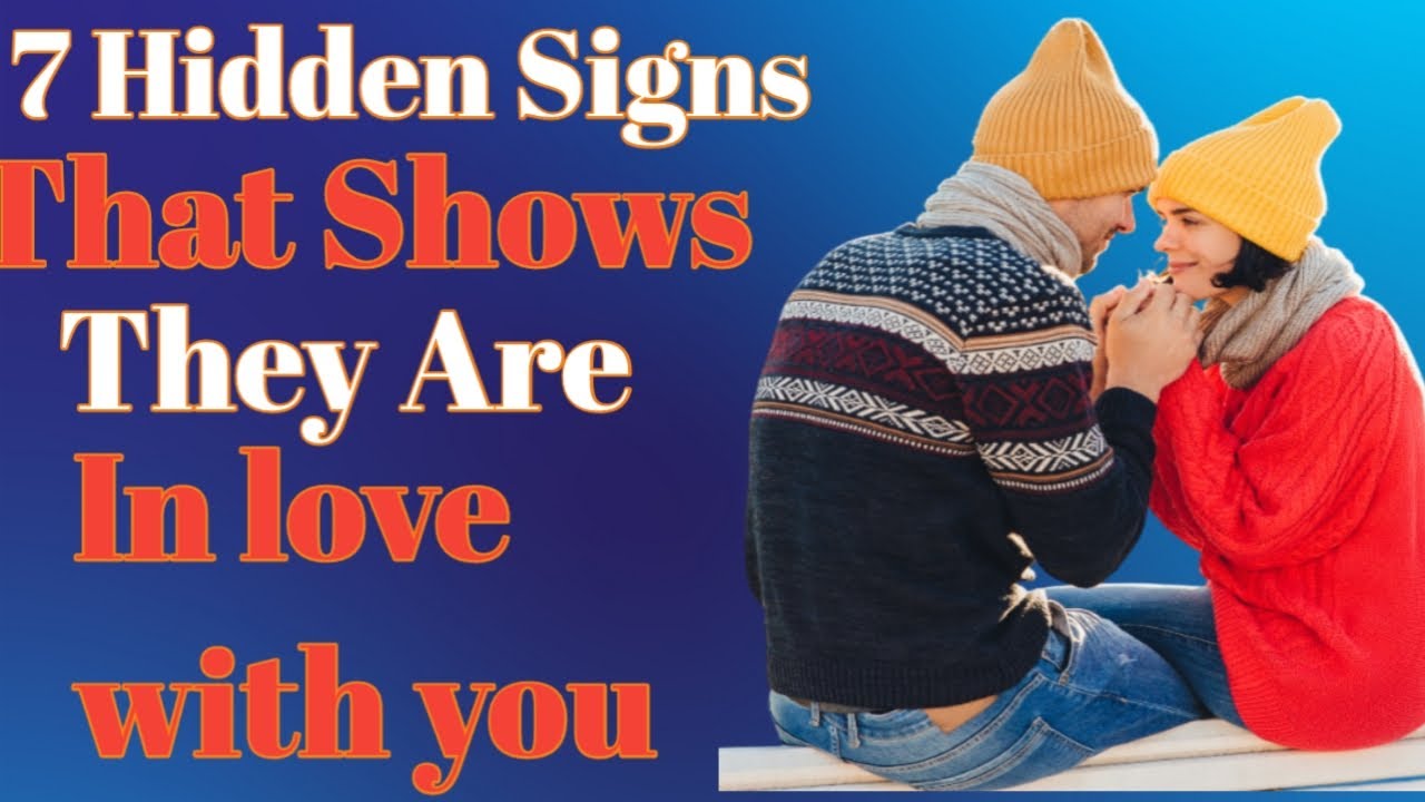 7 HIDDEN SIGNS THEY SECRETLY LOVE YOU! - YouTube
