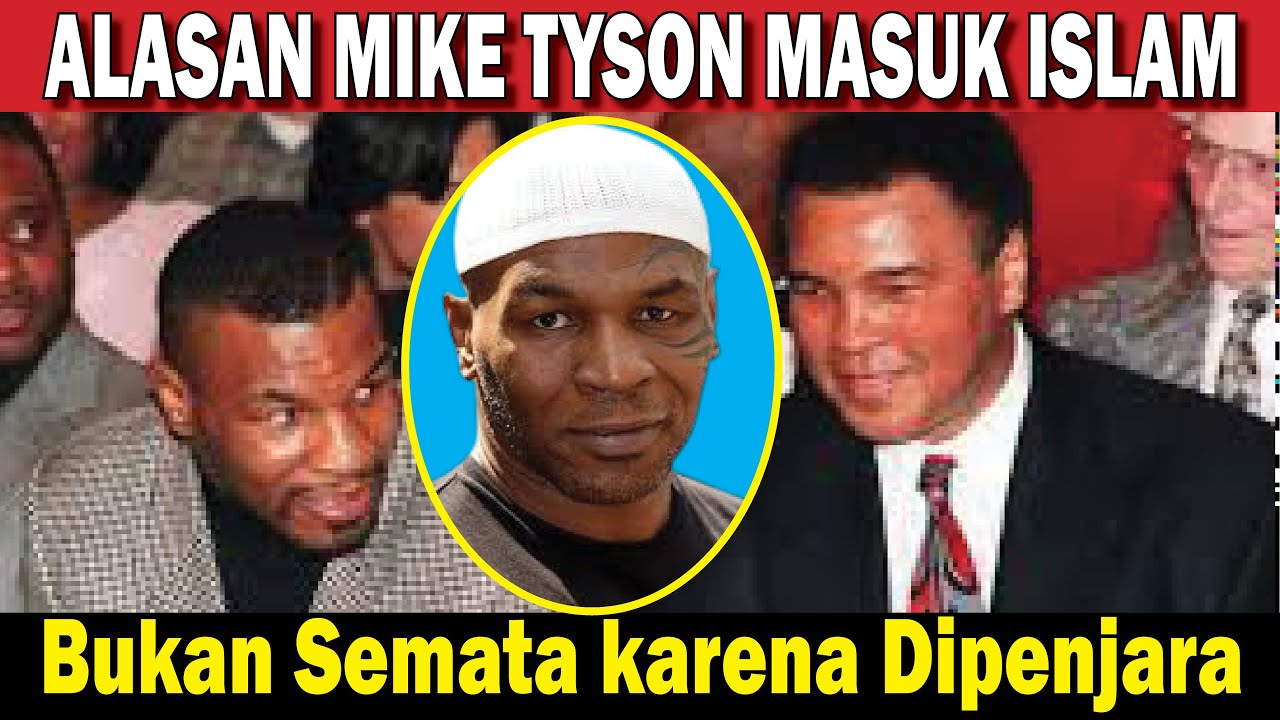 BARU TERUNGKAP....! INILAH ALASAN MIKE TYSON MASUK ISLAM - YouTube