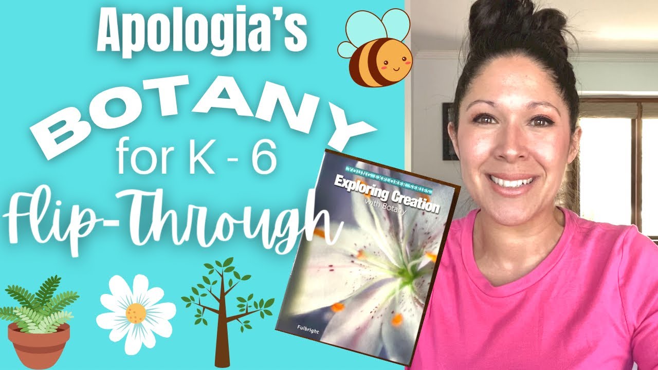 Curriculum Flip-Thru: Apologia’s Botany for Grades K to 6 - YouTube