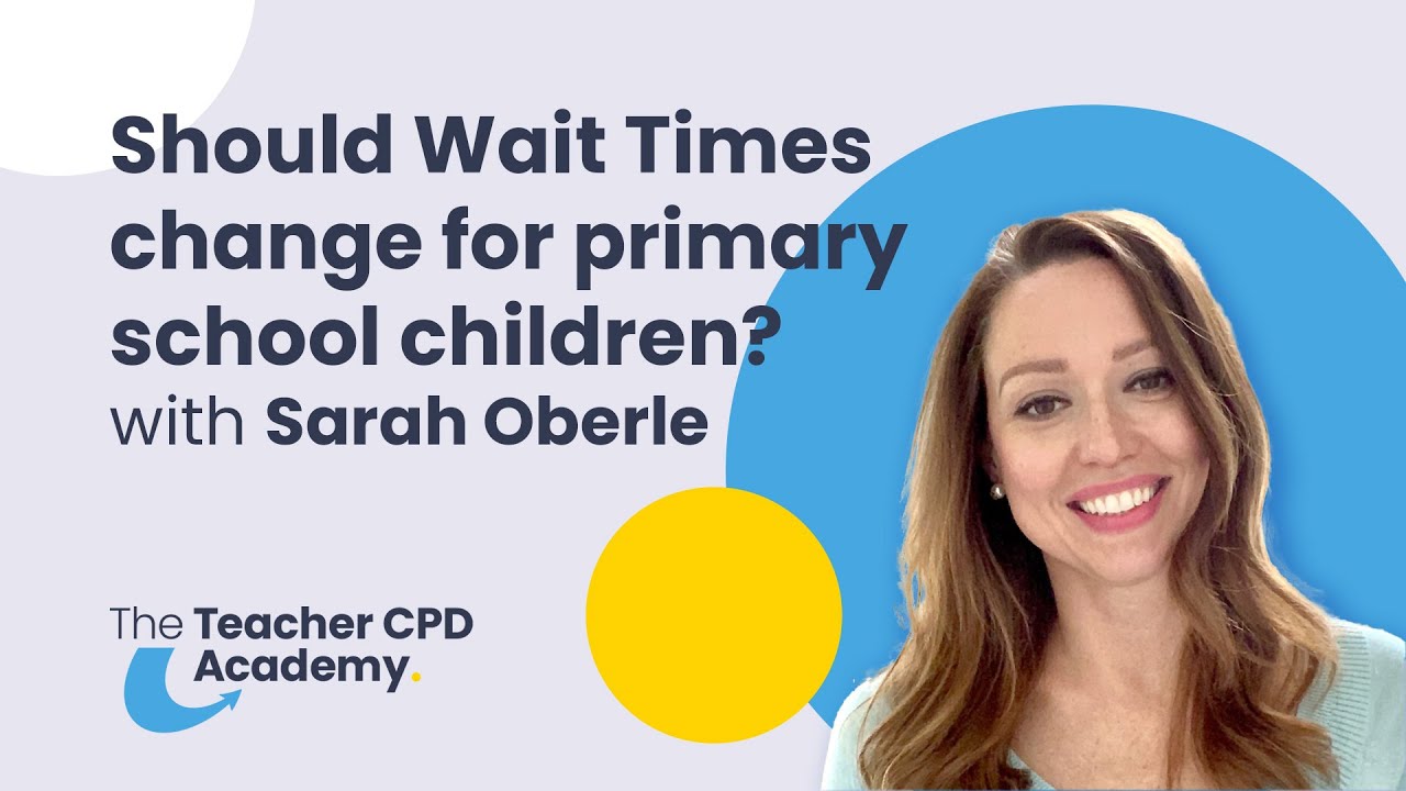 Should Wait Times Change For Primary School Children? | with Sarah ...