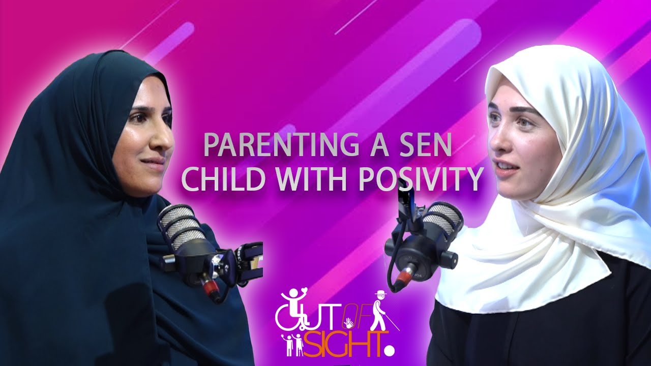 Parenting A Sen Child With Posivity | Out Of Sight - YouTube