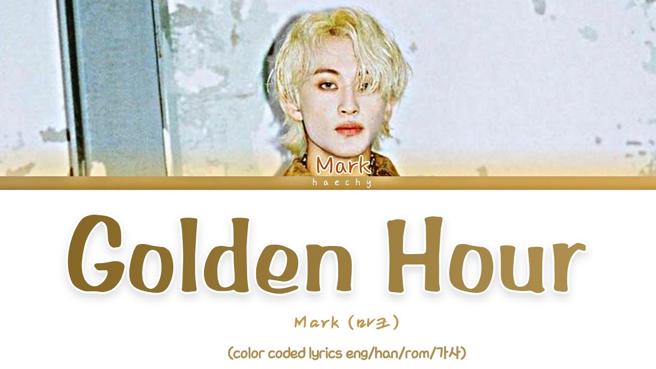 MARK (마크) - 'Golden Hour' Color Coded Lyrics (마크 Golden Hour 가사) - YouTube