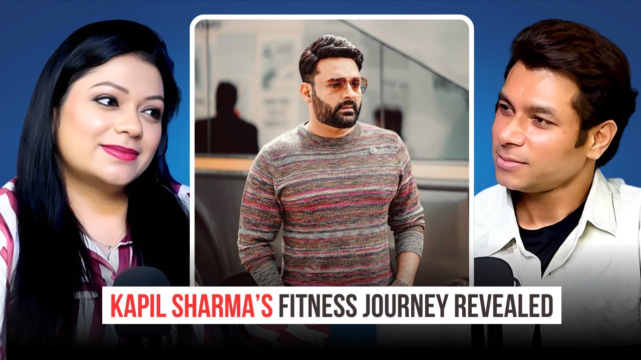 Kapil Sharma’s Fitness Journey Revealed | Ft. Yogesh Bhateja | Samriti ...