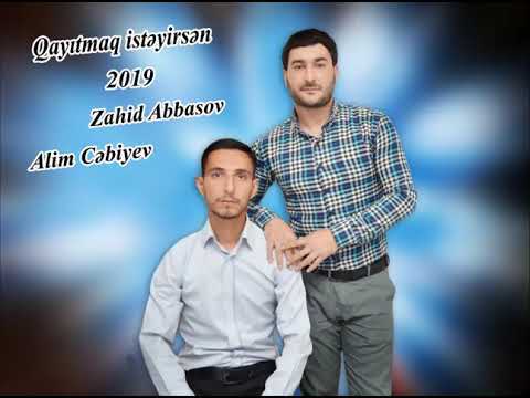 Zahid Abbasov & Alim Cebiyev - Qayitmaq isteyirsen 2019