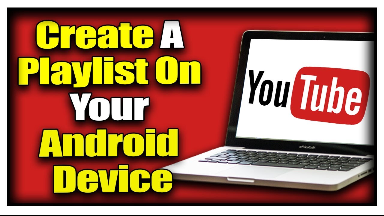 How To Create A Playlist On Your Android Device - YouTube