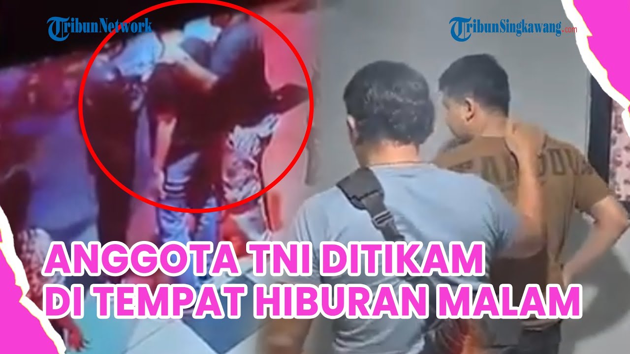 🔴Kronologi Anggota TNI Ditikam Sesama Pengunjung di Tempat Hiburan ...
