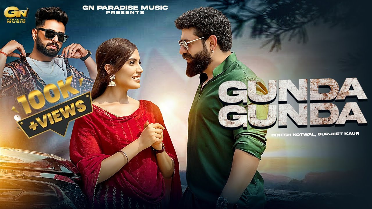 GUNDA GUNDA | RAAHI RANA | DINESH KOTWAL | GURJEET KAUR | GN PARADISE ...