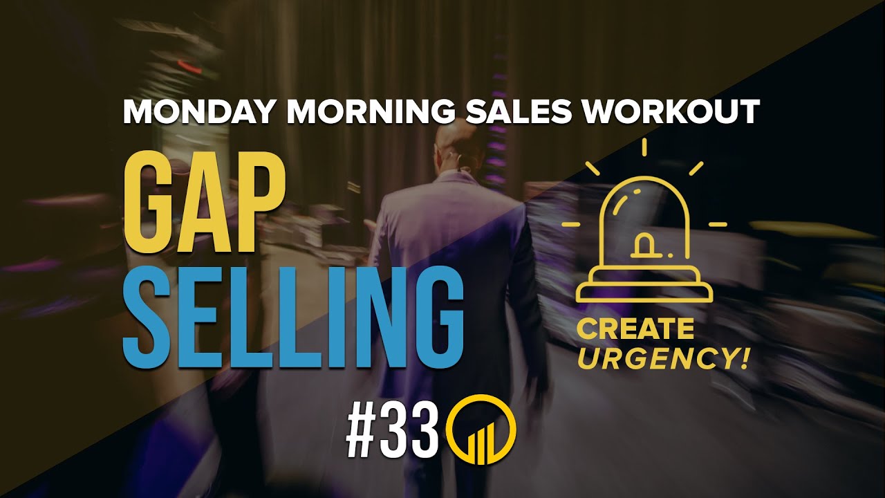 Gap Selling - Monday Morning Sales Workout - MMSW 033 - YouTube
