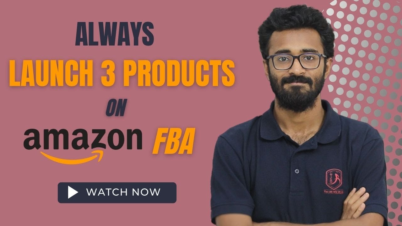 Amazon FBA - Always Launch 3 Products | Amazon Product Launching ...