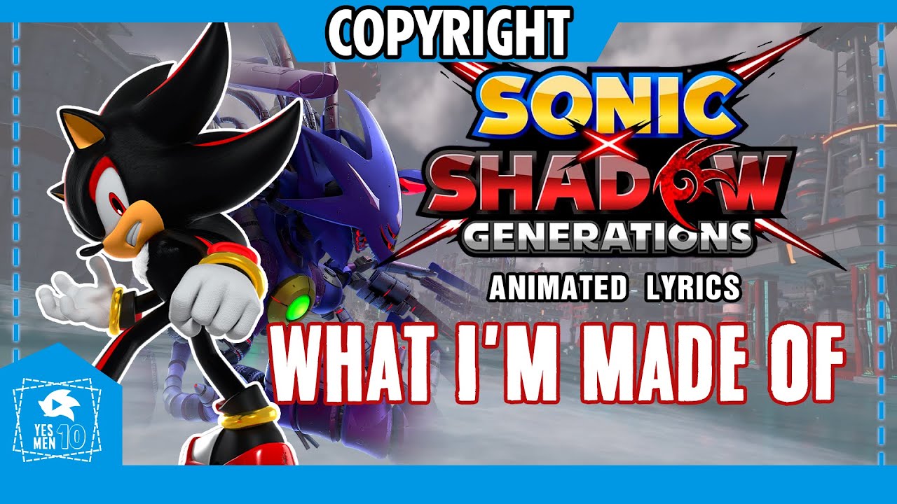 SHADOW GENERATIONS "WHAT I'M MADE OF" ANIMATED LYRICS - YouTube