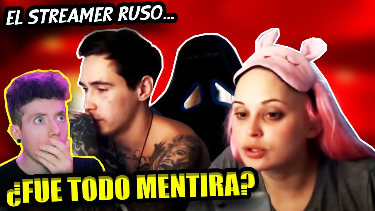 Nos ENGAÑARON sobre el caso del STREAMER RUSO y su NOVIA | TODA LA ...