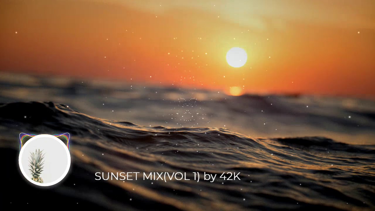 SUNSET MIX(VOL 1)by 42K [Deep House] 🎧 [Free Copyright Music] - YouTube