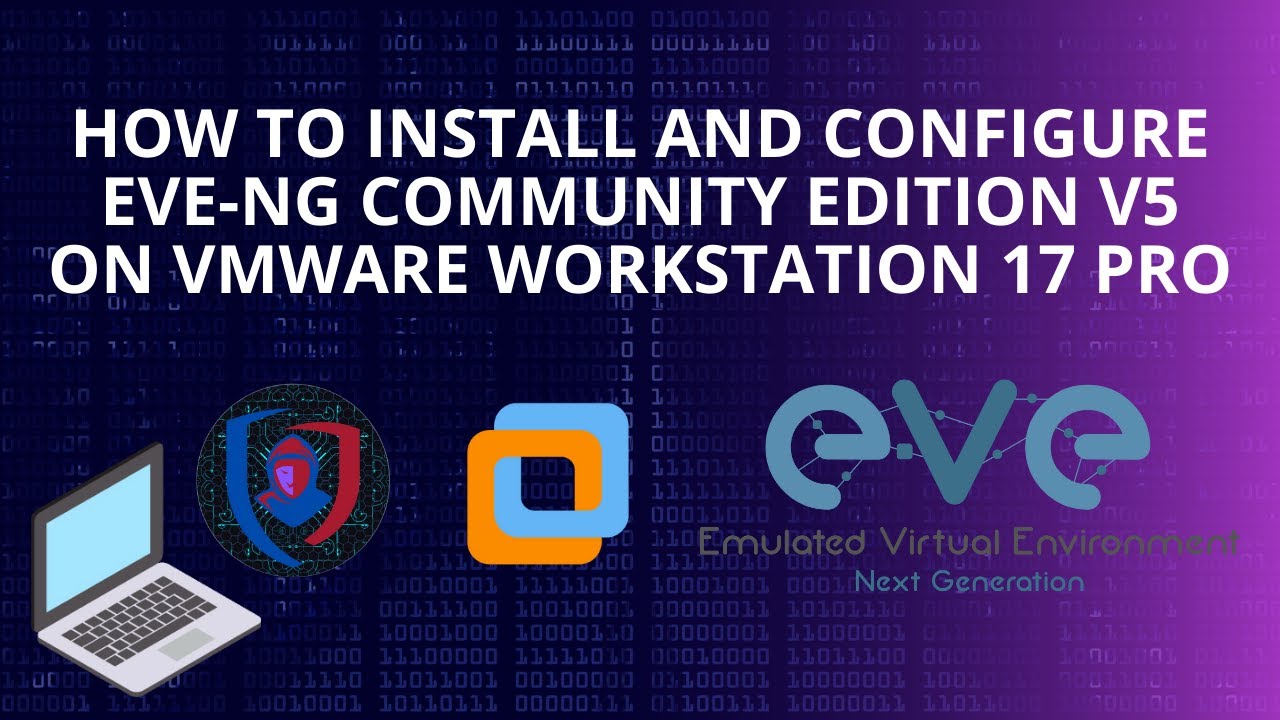 How to Install and Configure EVE-NG CE V5 on VMware Workstation 17 Pro - YouTube