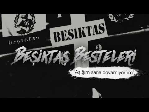 Beşiktaş Besteleri   Aşığım sana doyamıyorum