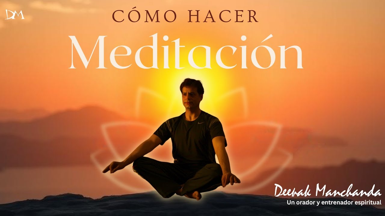 Aprende a Meditar en 4 Pasos Simples con Deepak Manchanda | Para ...