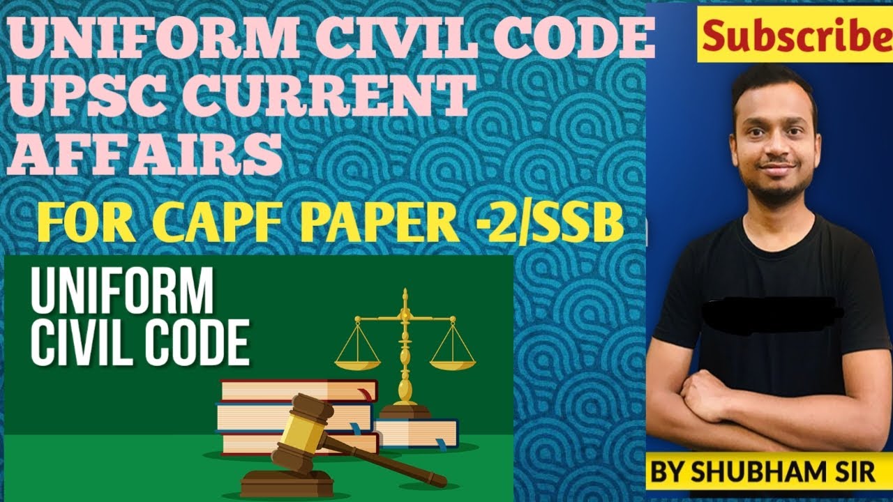 UPSC CURRENT AFFAIRS| CAPF PAPER -2 | UNIFORM CIVIL CODE UPSC CURRENT AFFAIRS | BY SHUBHAM SIR ...