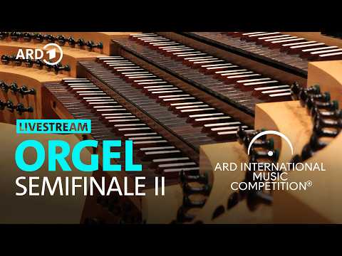 LIVE: Semifinale im Fach Orgel Tag 2 | ARD-Musikwettbewerb