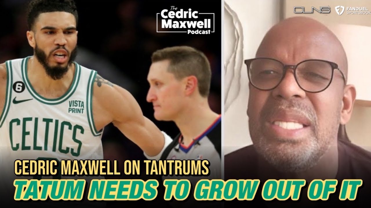 Cedric Maxwell: Tatum Needs to STOP Crying to Refs if he Wants to Lead ...