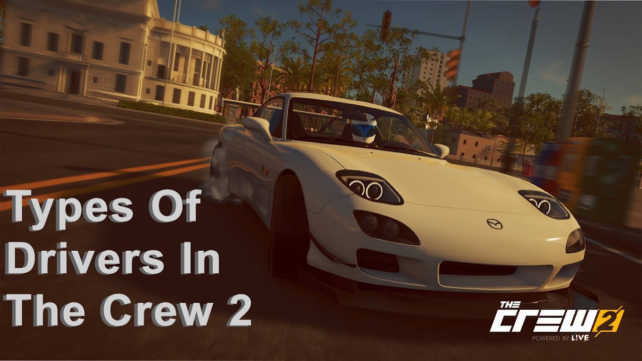 Types Of Drivers in The Crew 2 (Part 2) - YouTube