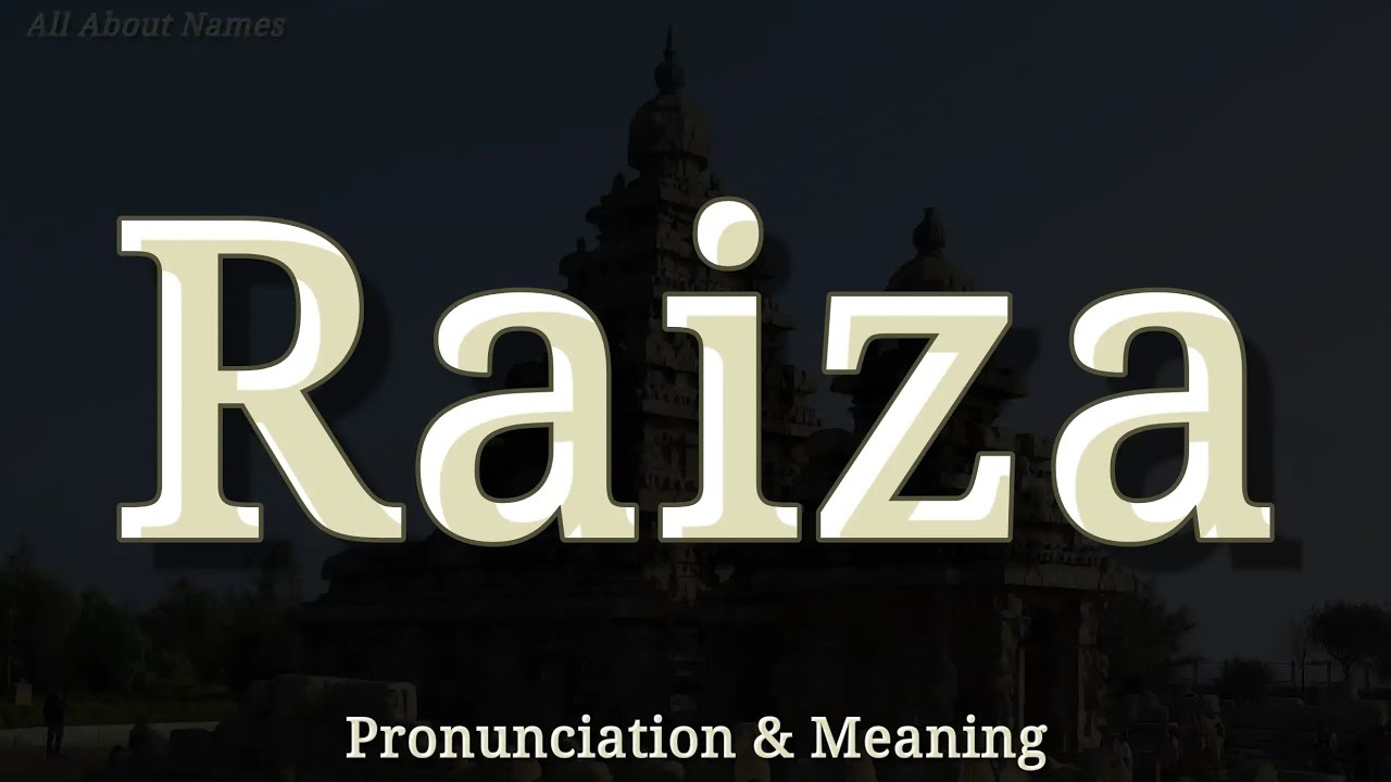 Raiza: Pronunciation and Meaning - YouTube