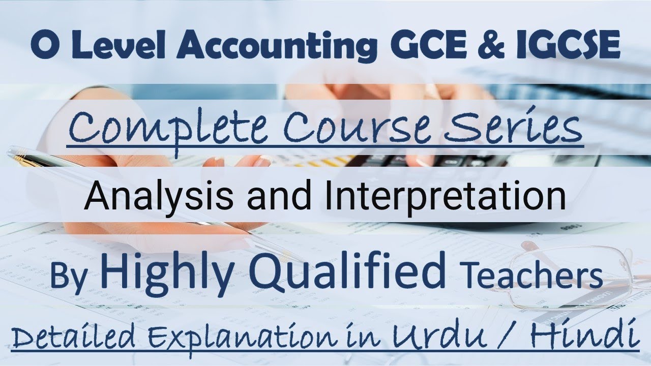 O Levels GCE & IGCSE Accounting Complete Course. Chapter 22: Analysis ...