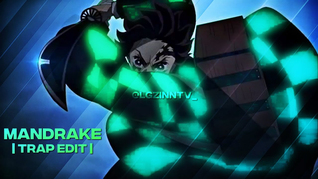 MANDRAKE 💸」Demon Slayer 「 ANIME TRAP EDIT 」| LgZinnTV - YouTube