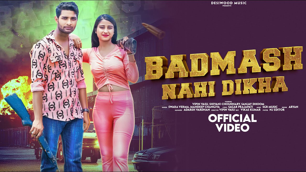 Badmash Nahi Dikha Song | Vipin Vasu | Shivani Choudhary| Sanjay Dhoom ...