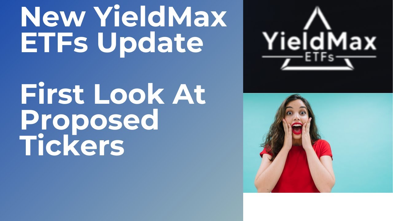 New YieldMax ETFs update: First Look At Proposed Tickers - YouTube