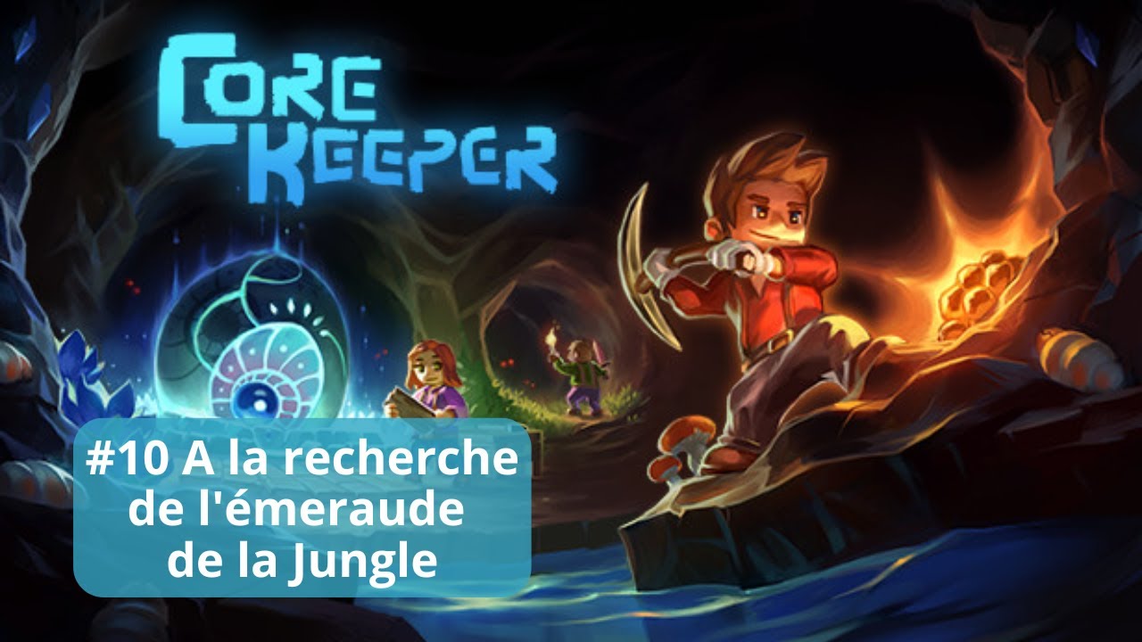Core Keeper #10 [FR] A la recherche de l'émeraude de la Jungle - YouTube