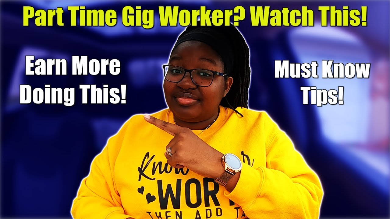 Top 5 Tips For Part-Time Gig Workers To Make MORE MONEY! - YouTube