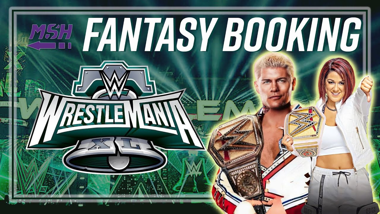 How I'd Book WrestleMania 40 - YouTube