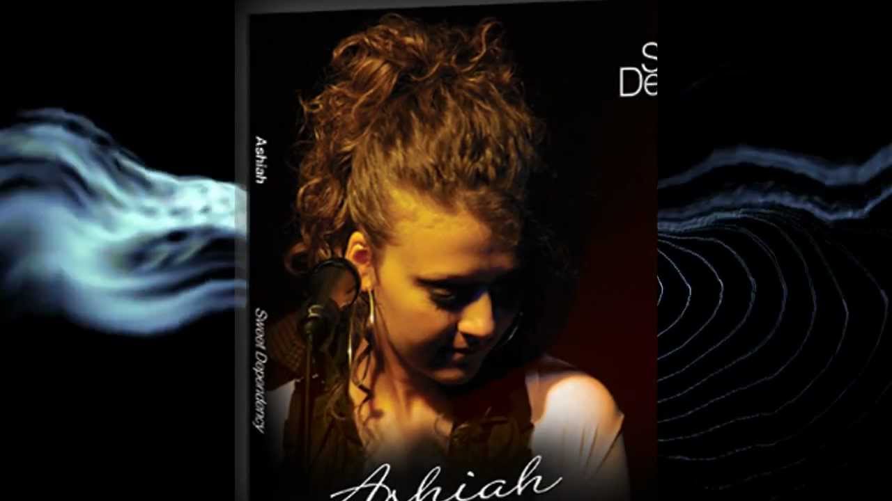 Ashiah - Sweet Dependency - YouTube