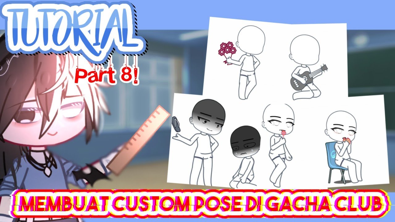 ›Tutorial Membuat Custom Pose Di Gacha Club‹ || Part8! || Gacha Club ...