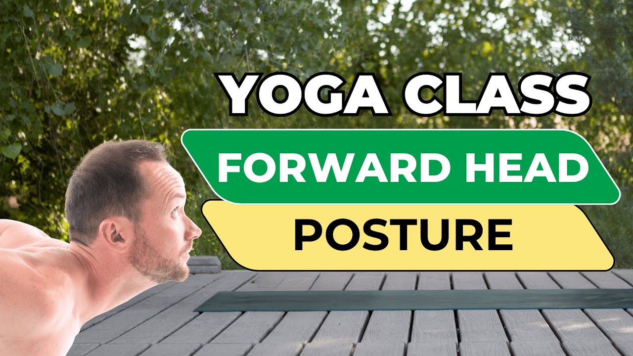 Correct Your Forward Head Posture [Yoga Class] - YouTube