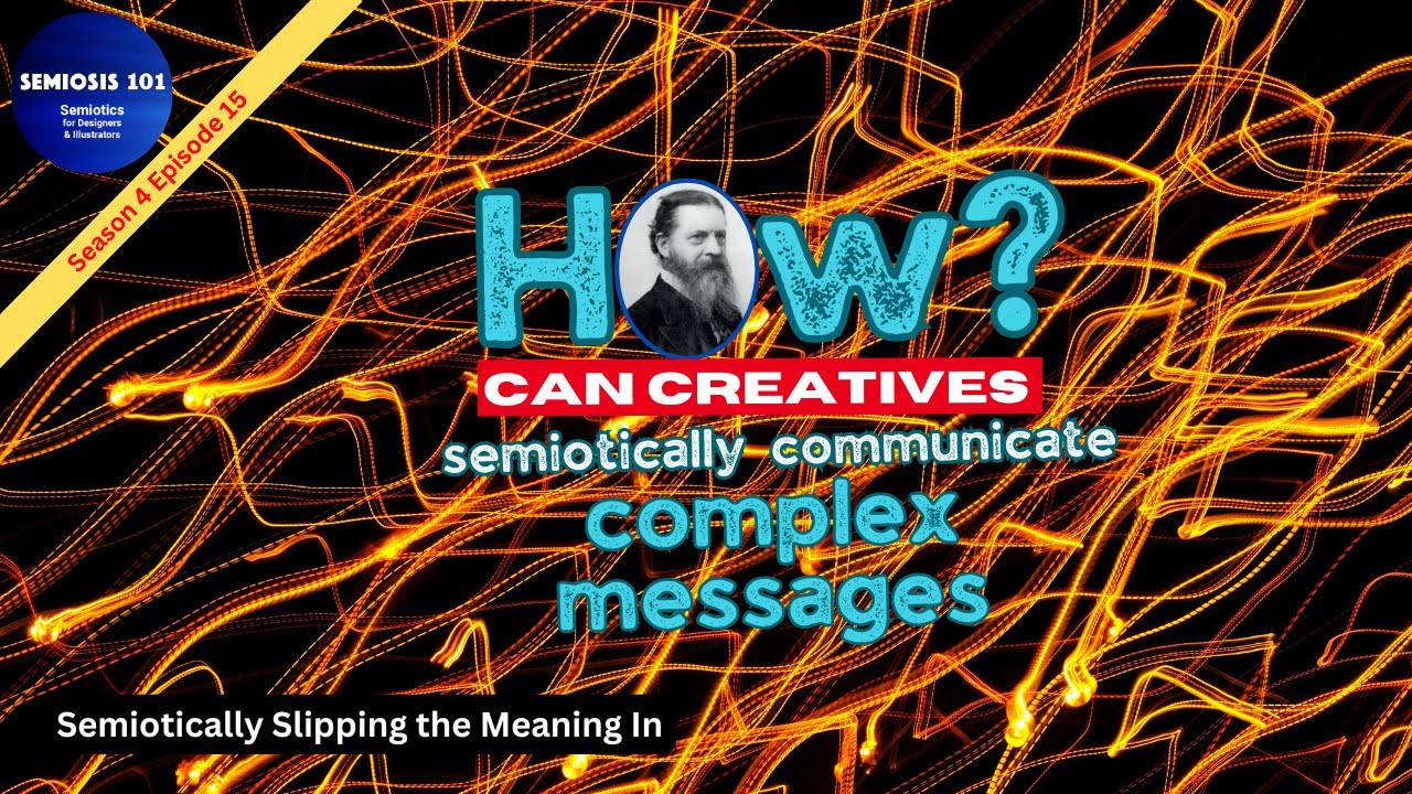 4.15 How Can Creatives Semiotically Communicate Complex Messages? - YouTube