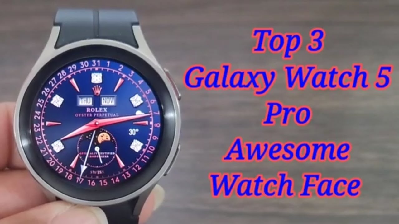 Top 3 Galaxy Watch 5 Pro Top Watch Faces To Download - YouTube