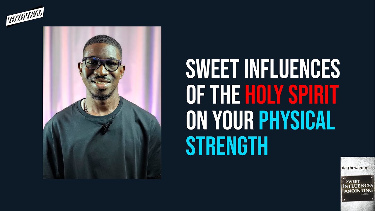 How the Holy Spirit Gives Physical Strength // Sweet Influences of the ...