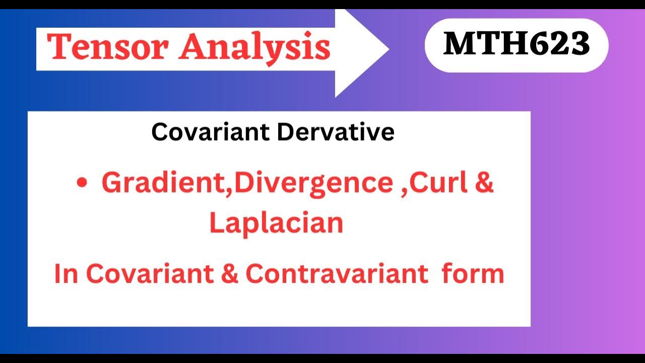 67.Gradient,Divergence, curl & Laplacian in Covariant Derivative |MTH Short lectures - YouTube